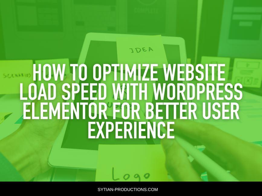 How to Optimize Website Load Speed with WordPress Elementor for Better User Experience | Sytian ...